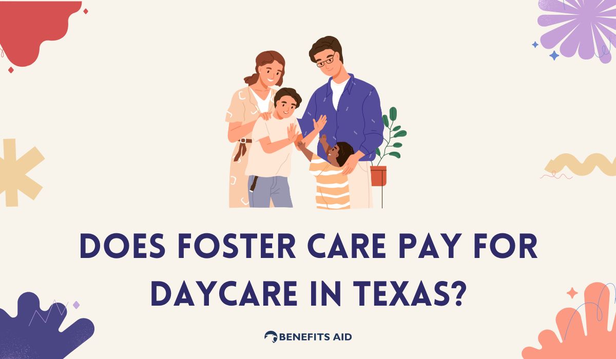 Does Foster Care Pay For Daycare In Texas 